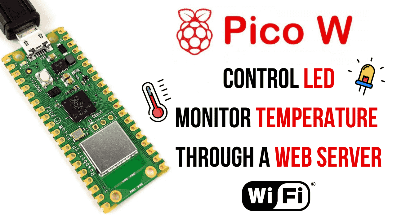 RPi Pico W - Control LED, Monitor Temperature via WebServer RPi Pico W - Control LED, Monitor Temperature via WebServer